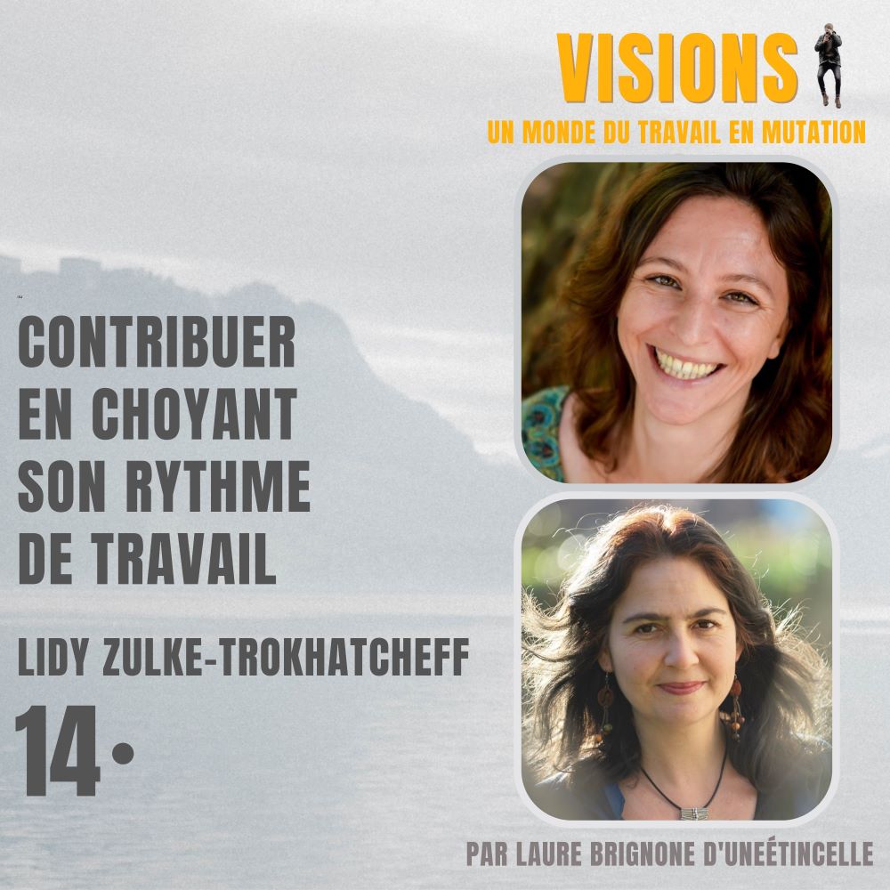 14 - Contribuer en choyant son rythme de travail - Avec Lidy Zulke ...