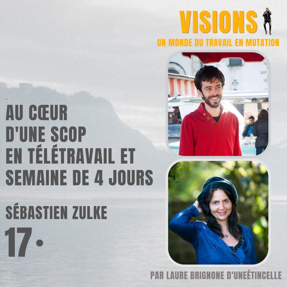 17 - Au cœur d'une SCOP en télétravail et semaine de 4 jours - Avec ...