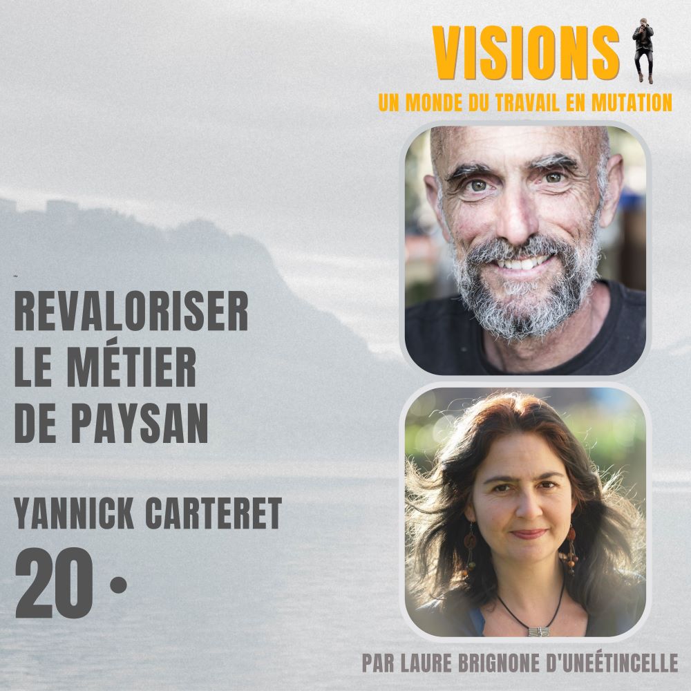 20 - Revaloriser le métier de paysan - Avec Yannick Carteret - UneÉtincelle